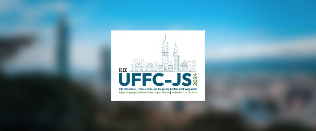 2024 Ultrasonics, Ferroelectrics, and Frequency Control Joint Symposium – Tianqiao & Chrissy ...